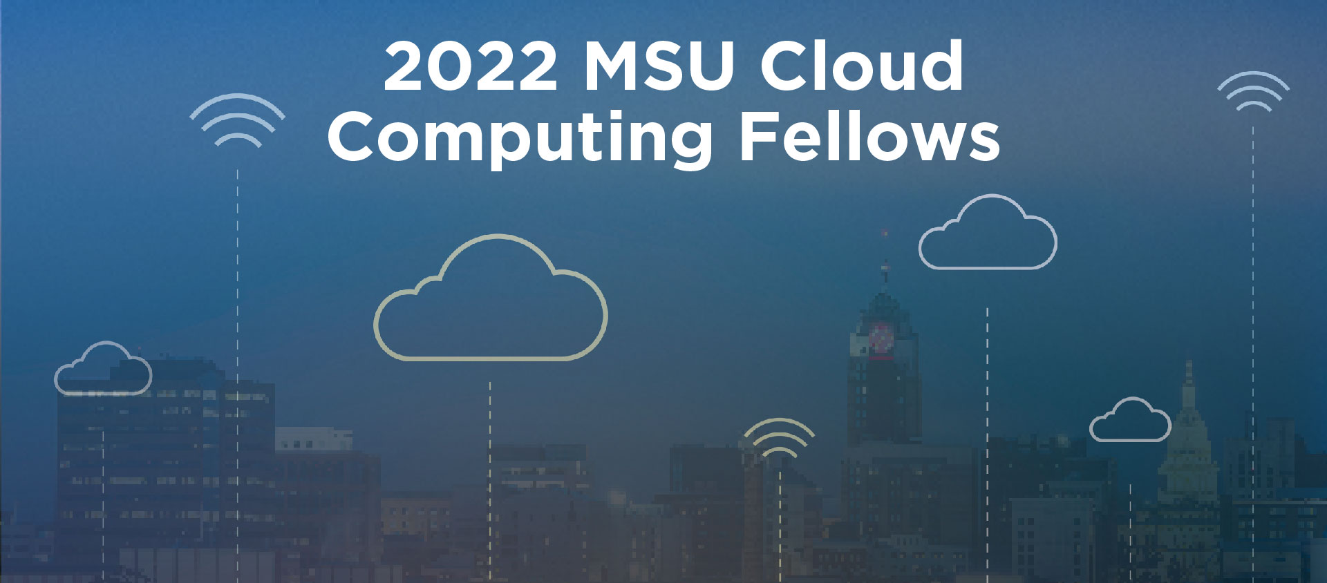Introducing the 2022 MSU Cloud Computing Fellows | Office of Research and Innovation
